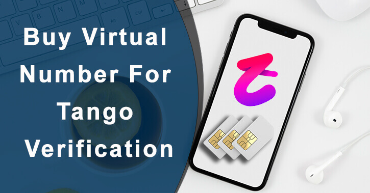 How To Create Tango Account Via Virtual Number? [2024 Updated]
