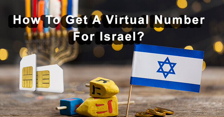 How To Get A Virtual Number For Israel? [2024 Updated]