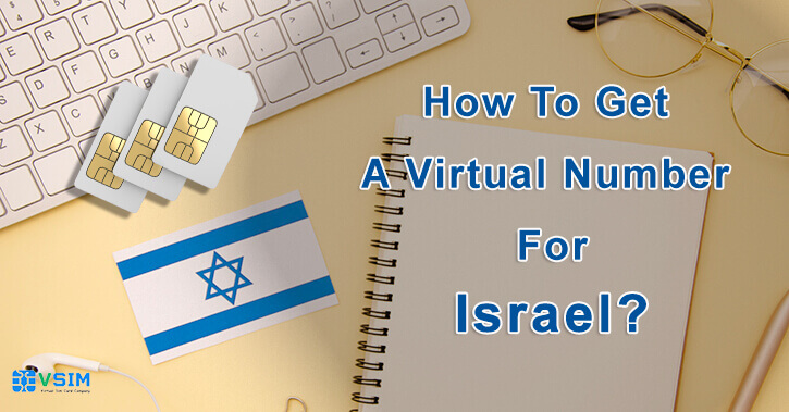 How To Get A Virtual Number For Israel? [2024 Updated]