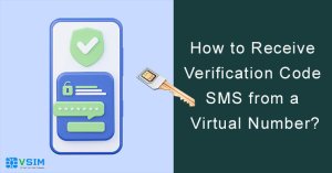 How To Receive Verification Code SMS From Virtual Number?