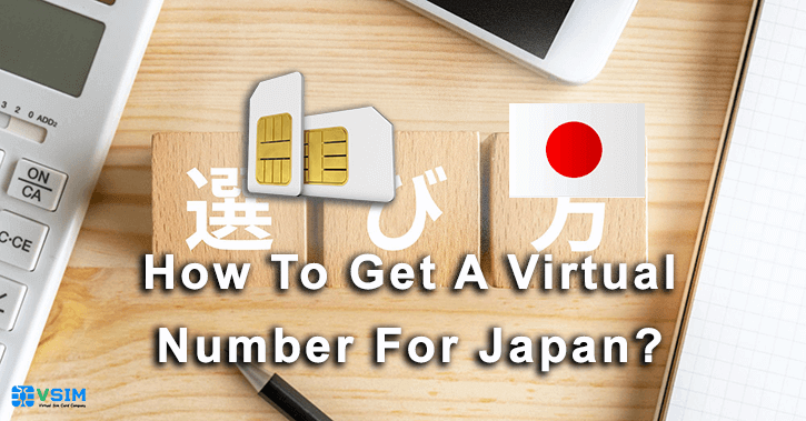 How To Get A Virtual Number For Japan? [2024 Updated]