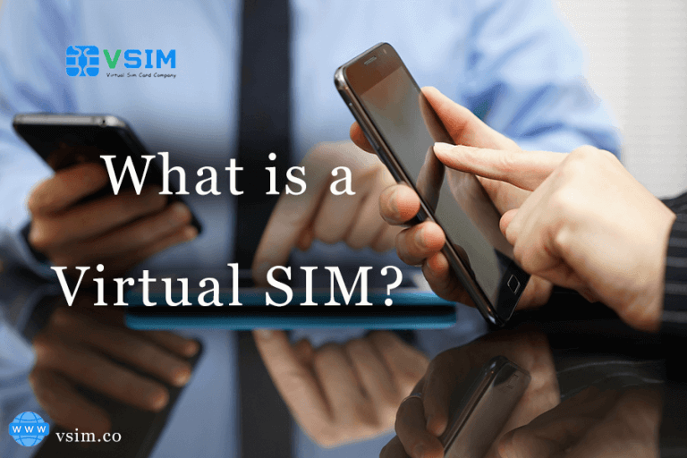 What Is A Virtual SIM Card And How To Get One?